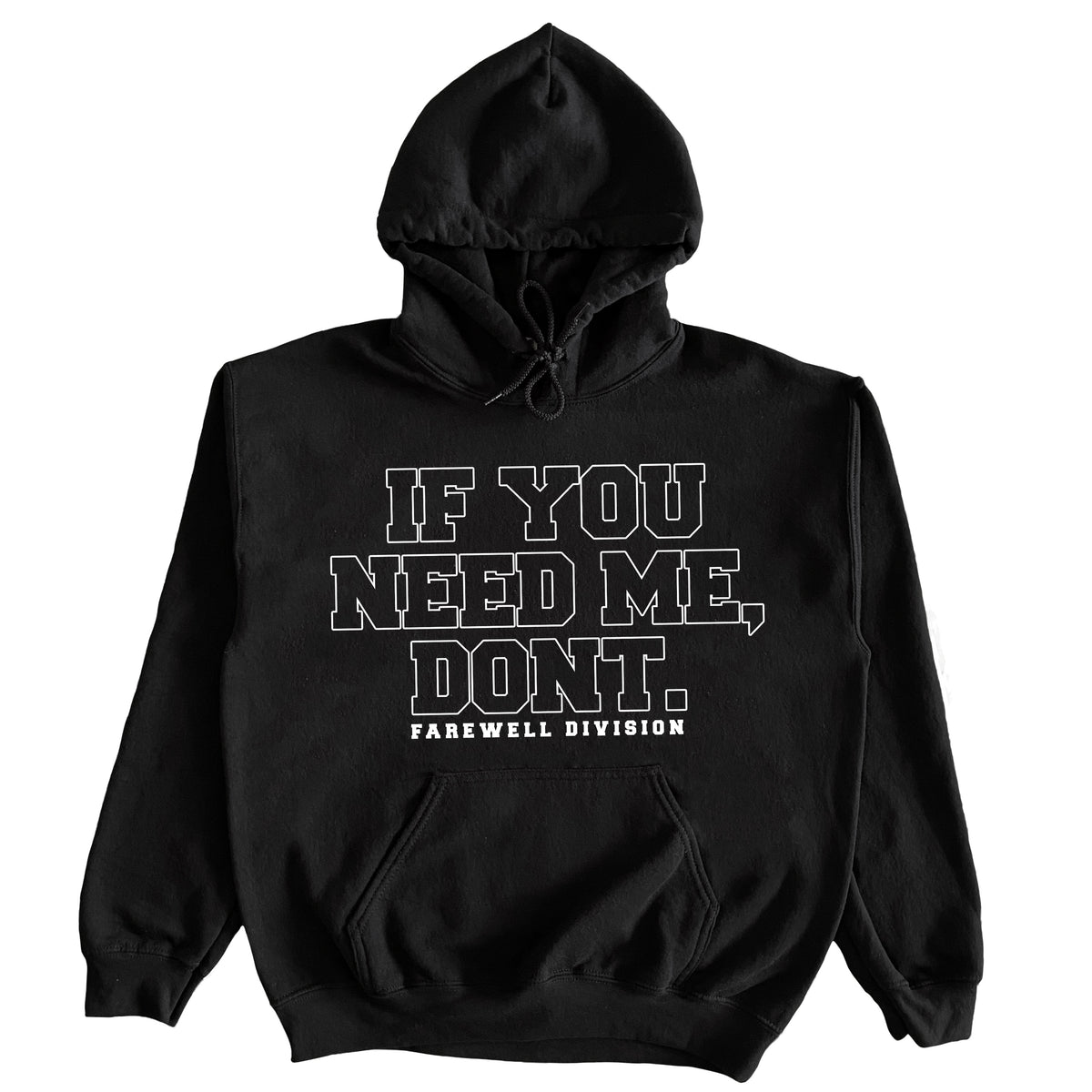 “NEEDS” HOODIE – THE FAREWELL DIVISION